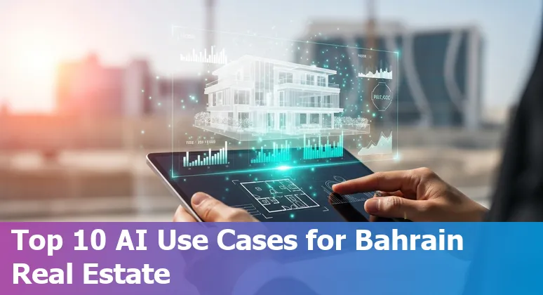 Top 10 AI Prompts and Use Cases and in the Real Estate Industry in Bahrain